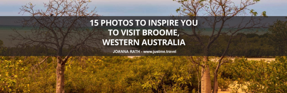 15 Reasons Why You Should Holiday in Tropical Broome