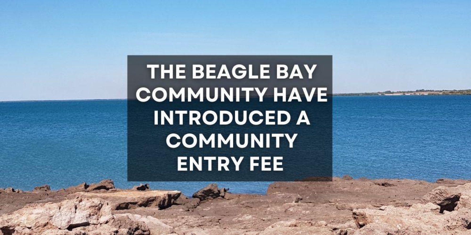 Beagle Bay Community Entry Fee - starts 15th April 2024 - Broome Visitor Centre